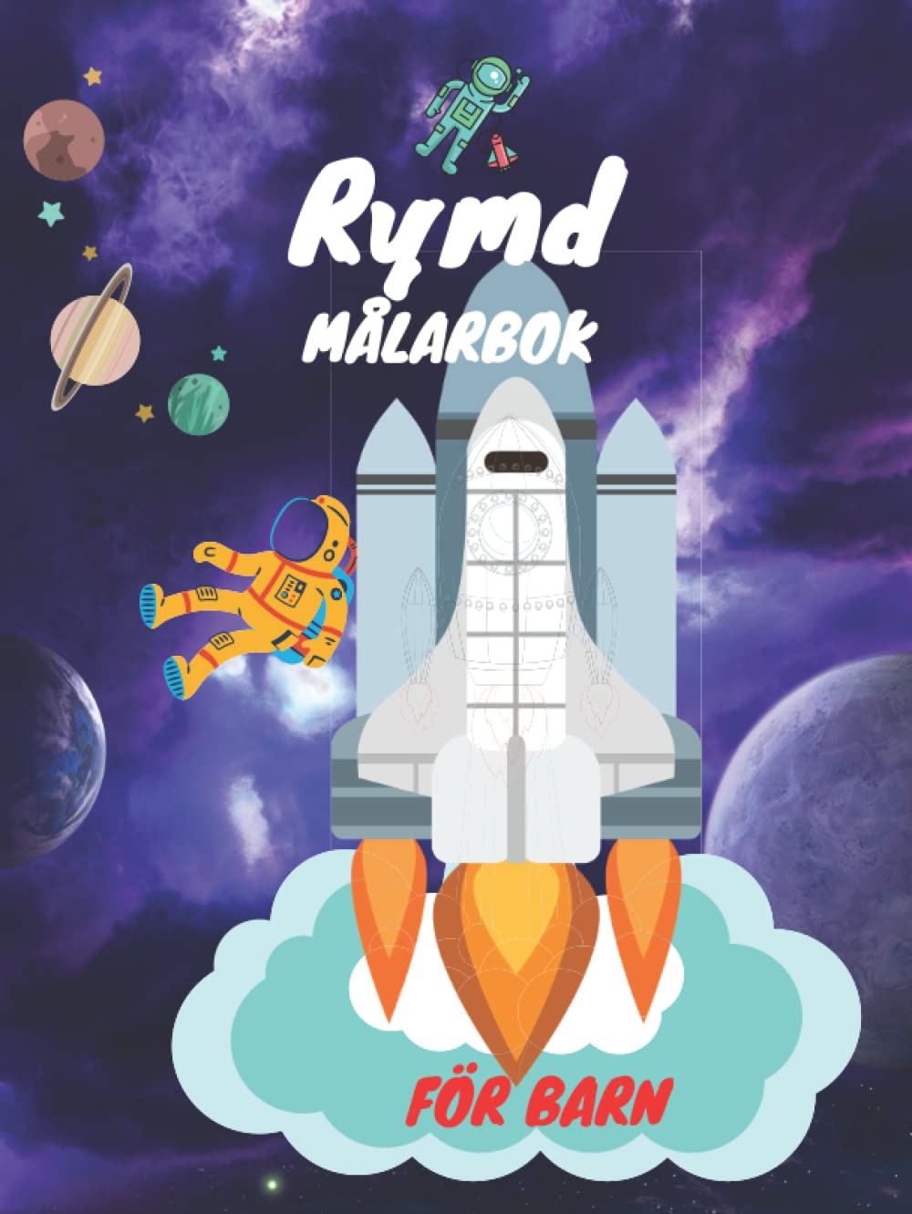 Buy Rymdfärgningsbok för barn: Rymd målarbok för barn: Rymden med dess ...