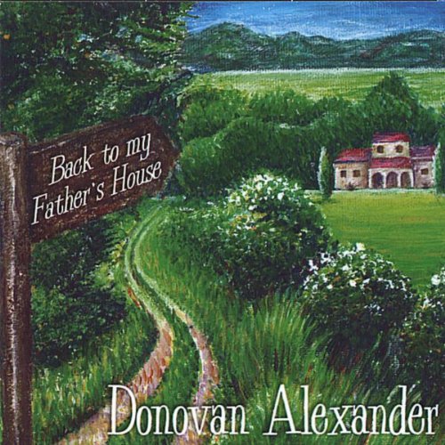 Amazon.com: Back to my Father's House : Donovan Alexander: Digital Music