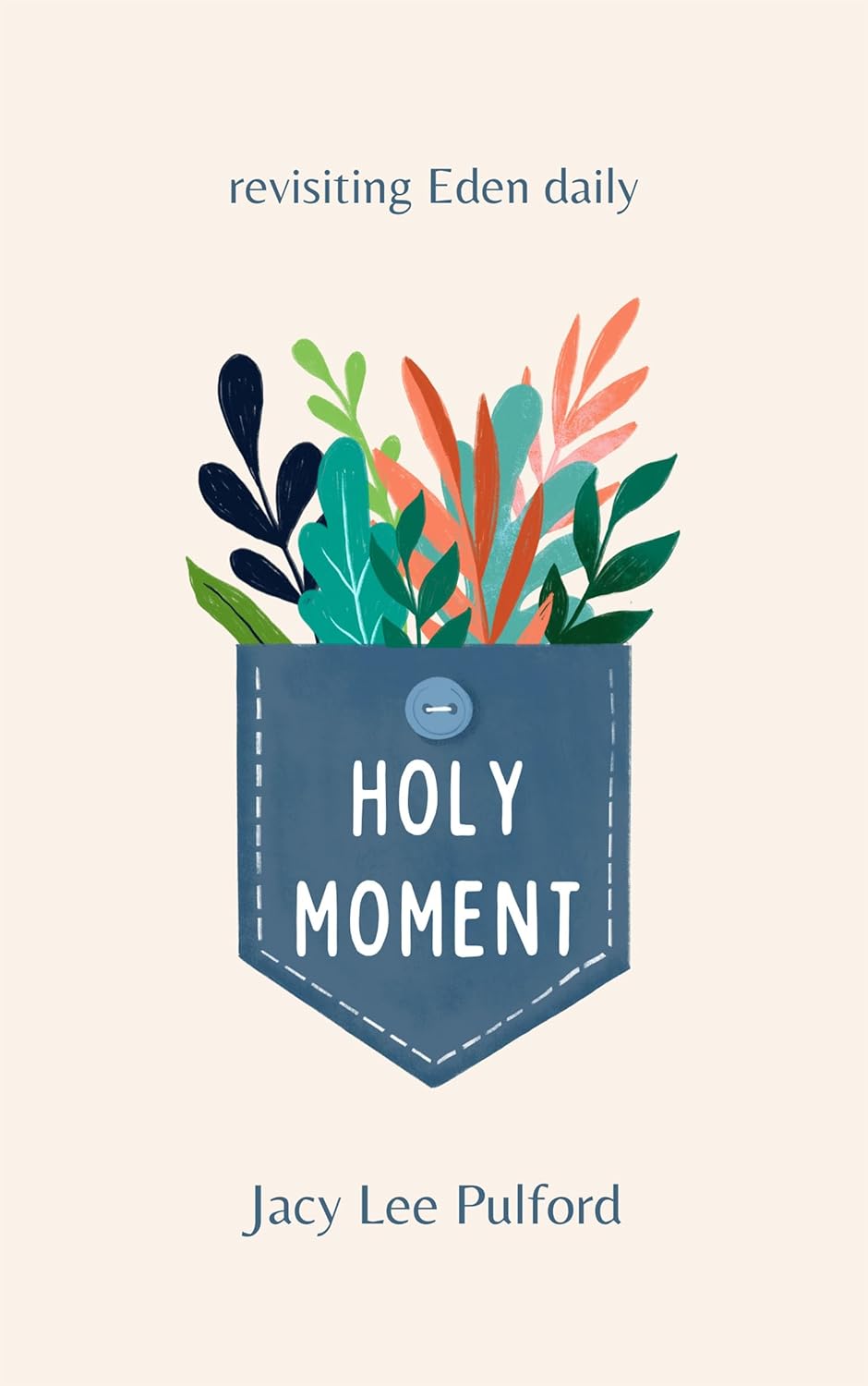 Holy Moment: Revisiting Eden Daily - Kindle edition by Pulford, Jacy ...