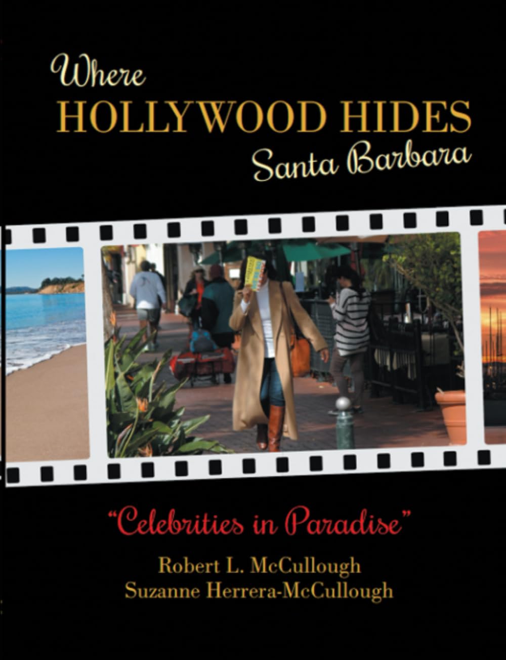 Where Hollywood Hides: Celebrities in Paradise: Santa Barbara ...