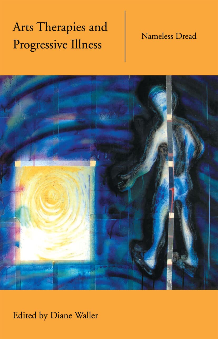 Arts Therapies and Progressive Illness: Nameless Dread: Amazon.co.uk ...
