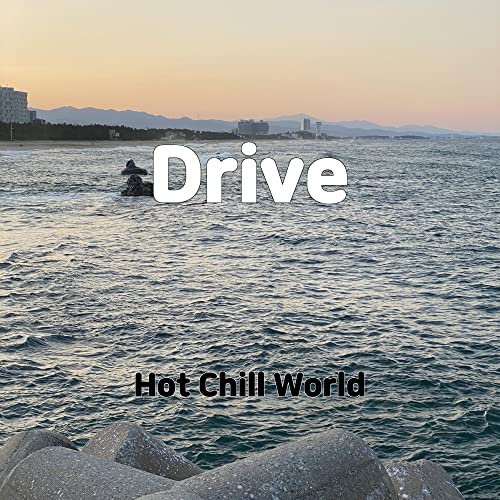 Play Drive by Hot Chill World on Amazon Music