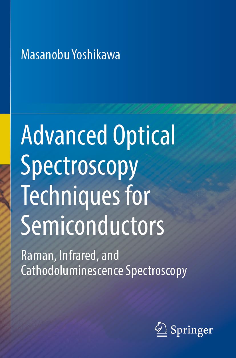 Advanced Optical Spectroscopy Techniques for Semiconductors: Raman ...