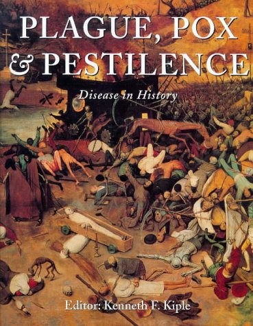 Plague, Pox and Pestilence: Disease in History: Amazon.co.uk: Kiple ...
