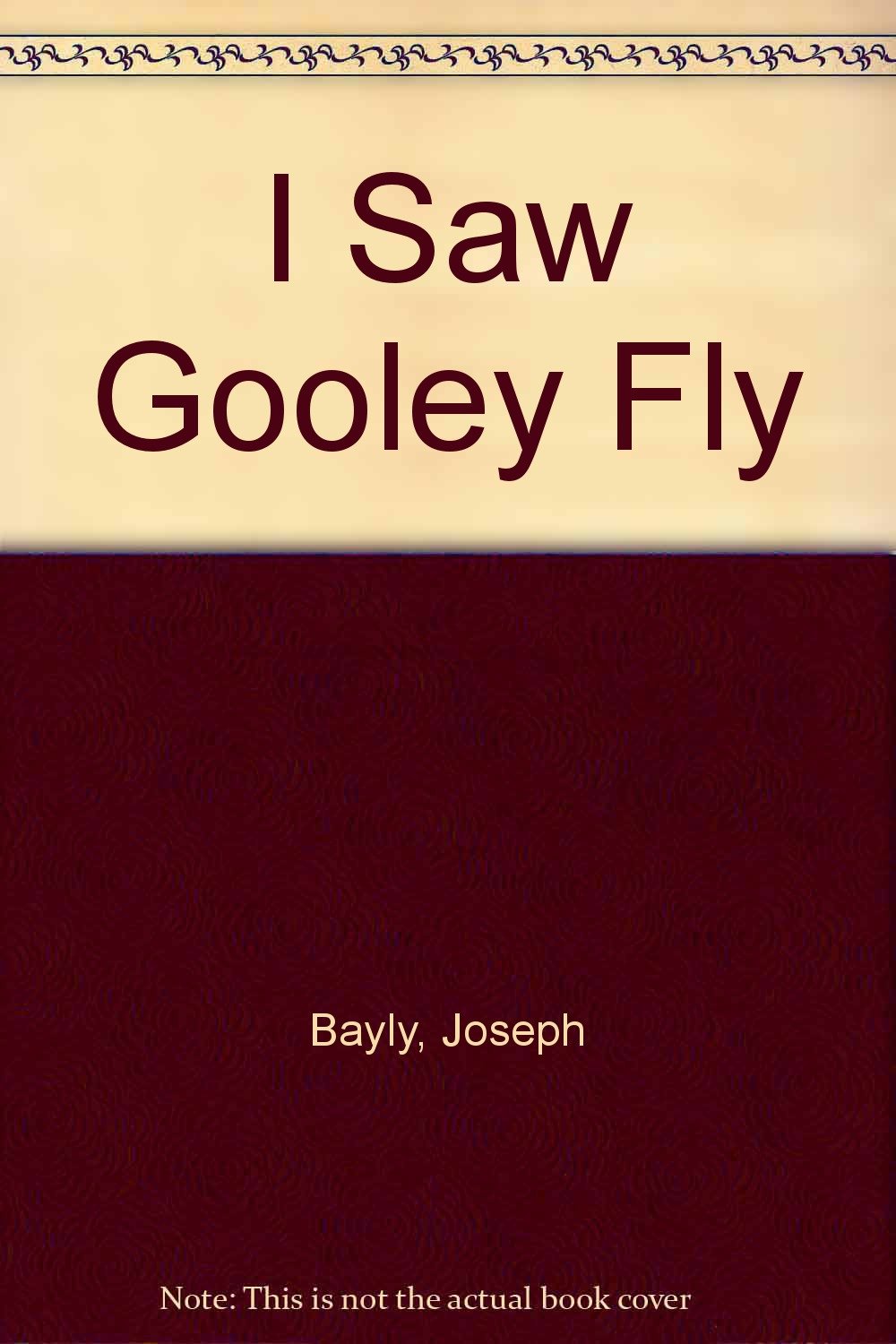 I Saw Gooley Fly: Joseph Bayly: 9780854214563: Amazon.com: Books