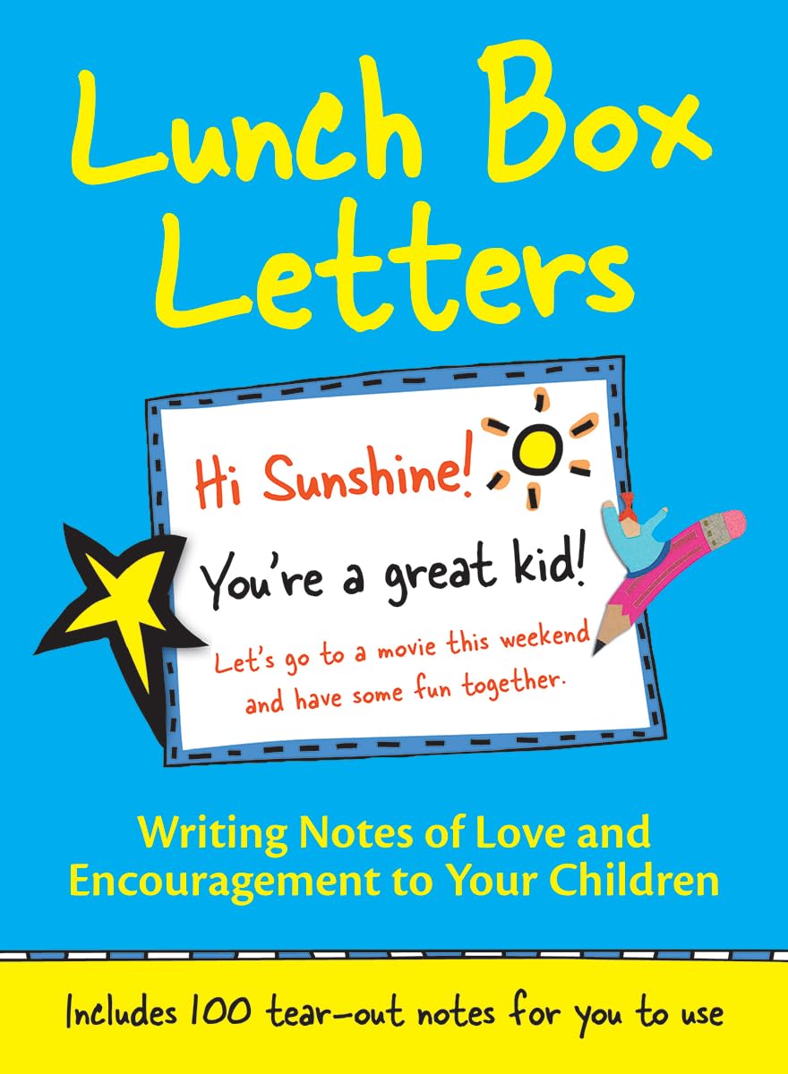 Lunch Box Letters: Writing Notes of Love and Encouragement to Your ...