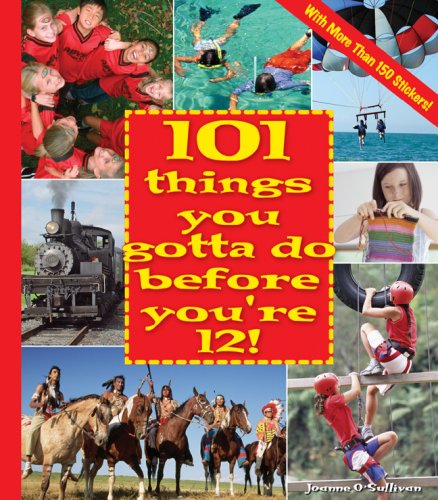 101 Things You Gotta Do Before You're 12!: Amazon.co.uk: O'Sullivan ...