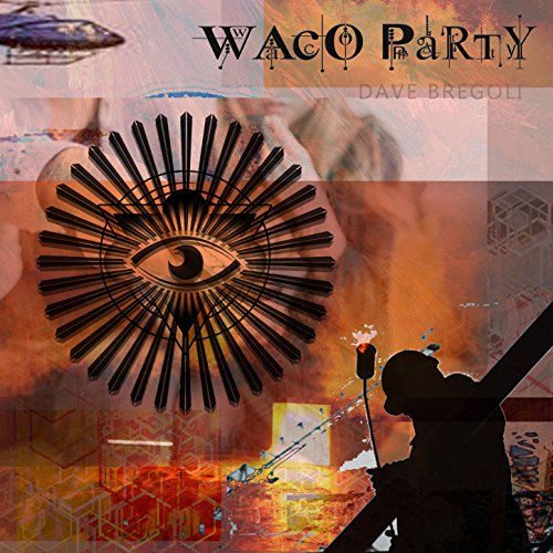 Play Waco Party by Dave Bregoli on Amazon Music
