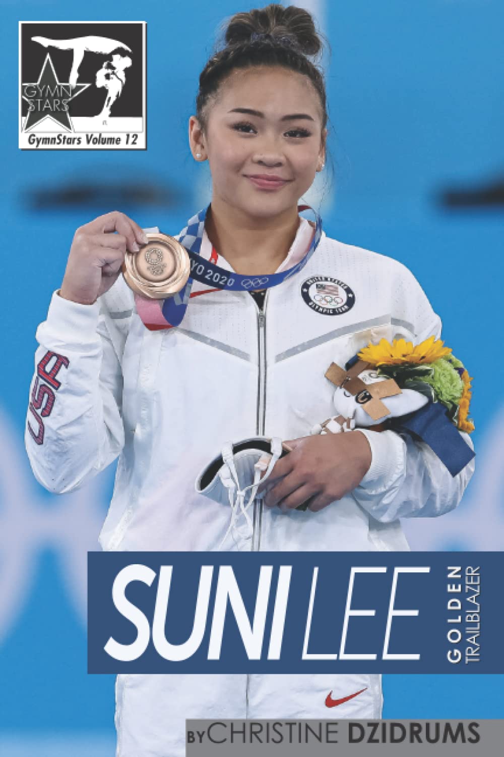 Suni Lee: Golden Trailblazer: GymnStars Volume 12: Dzidrums, Christine ...