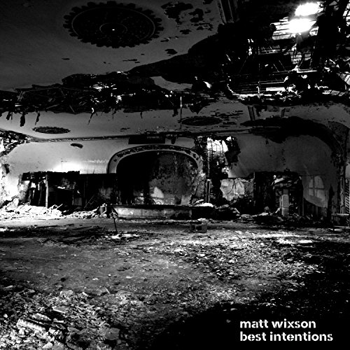 Play Best Intentions by Matt Wixson on Amazon Music