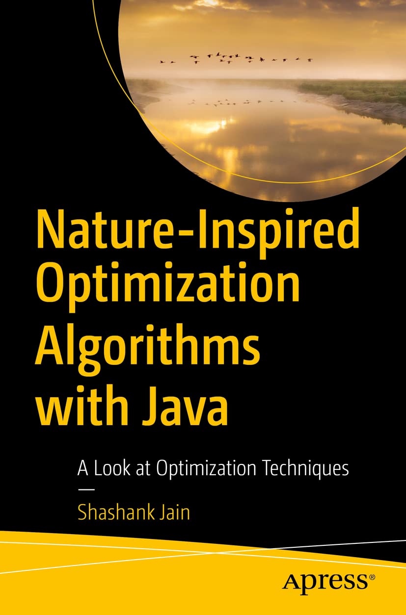 Nature-Inspired Optimization Algorithms with Java: A Look at ...