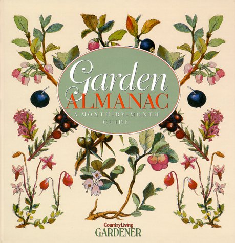 Garden Almanac: A Month-By-Month Guide: O'Sullivan, Penelope ...
