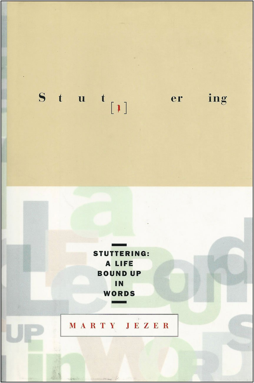 Stuttering: A Life Bound Up In Words: Jezer, Marty: 9780465081271 ...