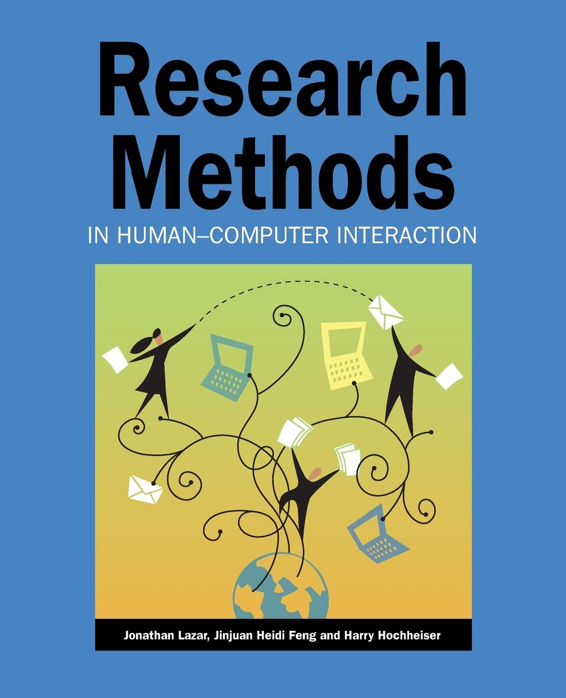 Research Methods in Human-Computer Interaction: Lazar, Jonathan, Feng ...