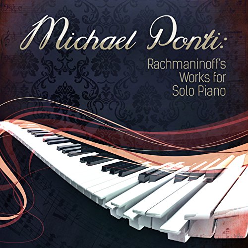 Play Michael Ponti: Rachmaninoff's Works for Solo Piano by Michael ...