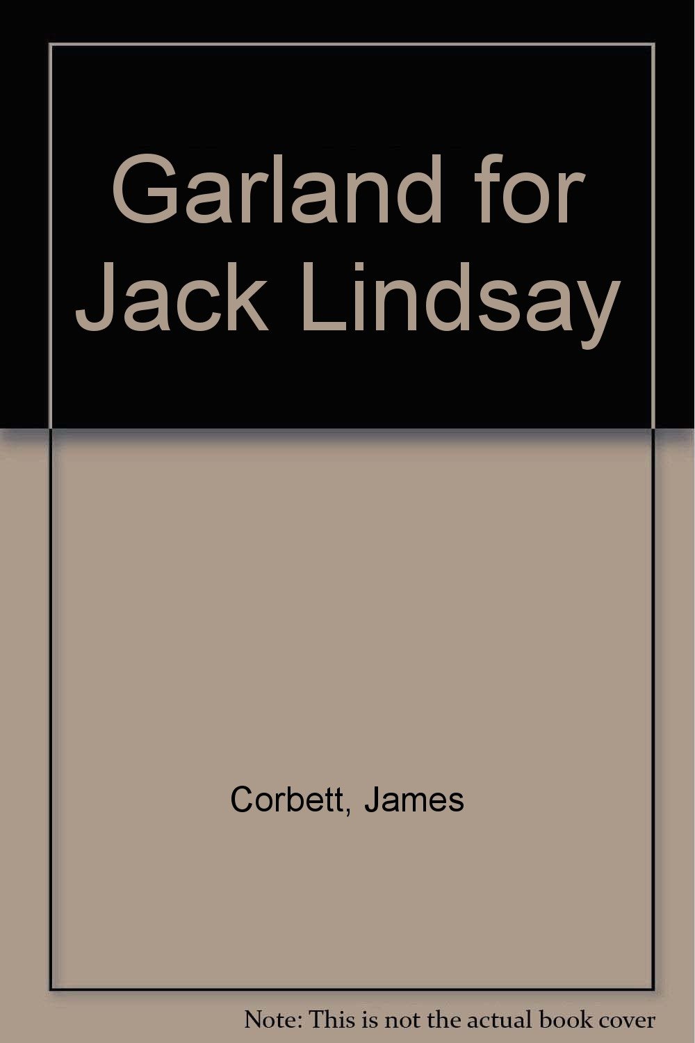 A Garland for Jack Lindsay: Corbett, James: 9780906667026: Amazon.com ...