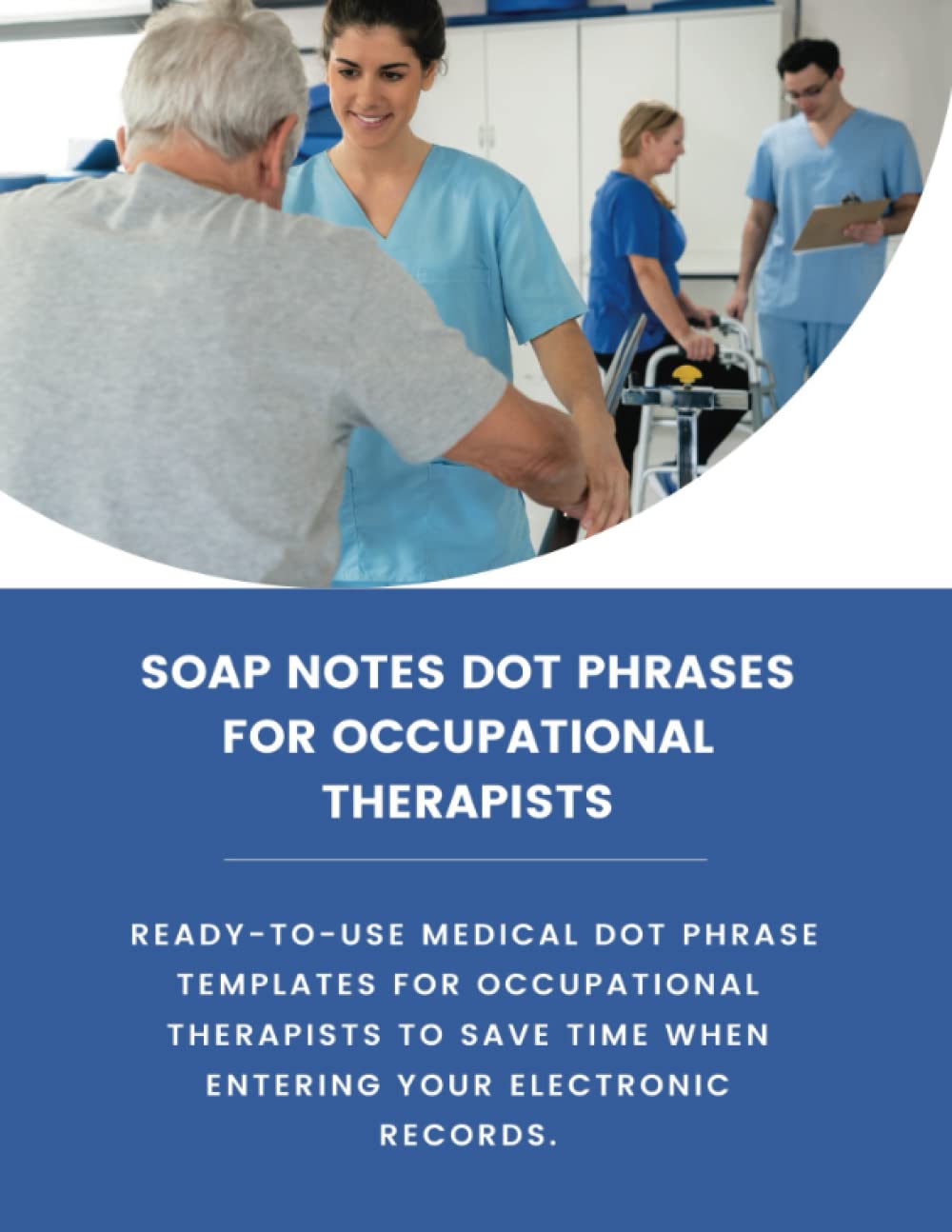 Soap Notes Dot Phrases For Occupational Therapists: Symonds, Amanda ...