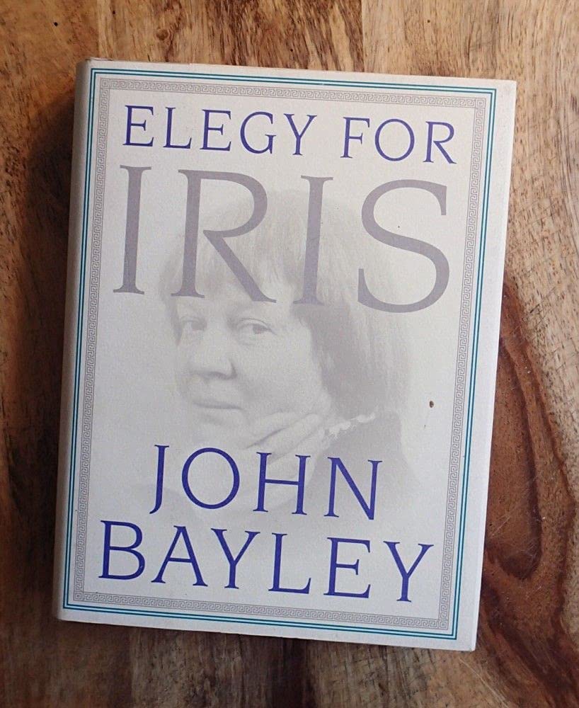 Elegy For Iris: John Bayley: 9780312198640: Amazon.com: Books