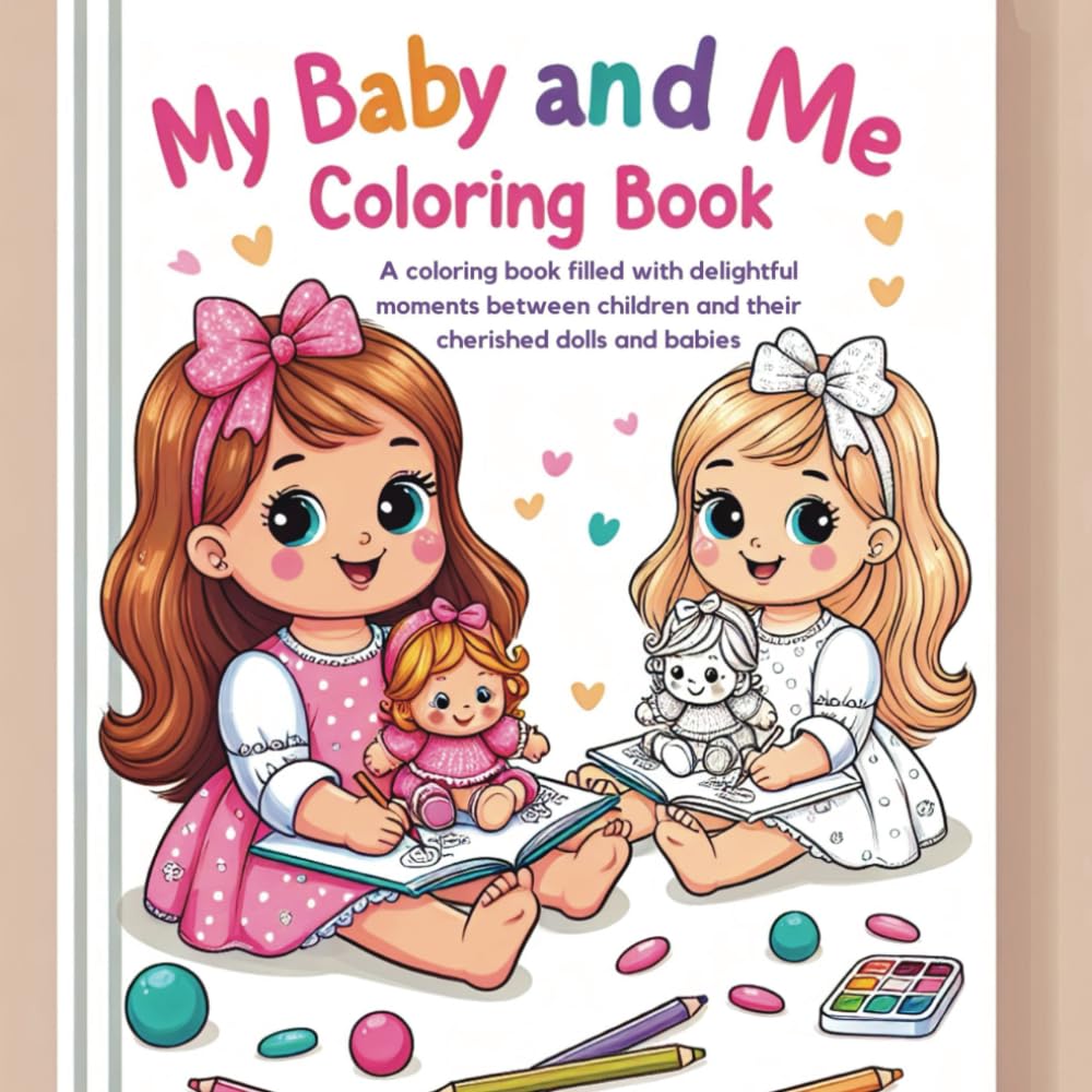 My Baby and Me Coloring Book: Special moments between children and ...