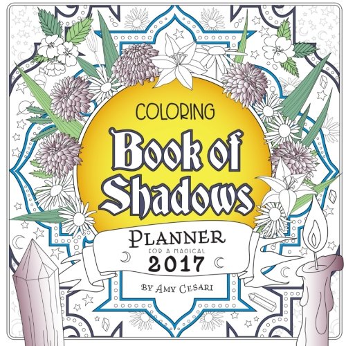 Coloring Book of Shadows: Planner for a Magical 2017: Amazon.co.uk ...