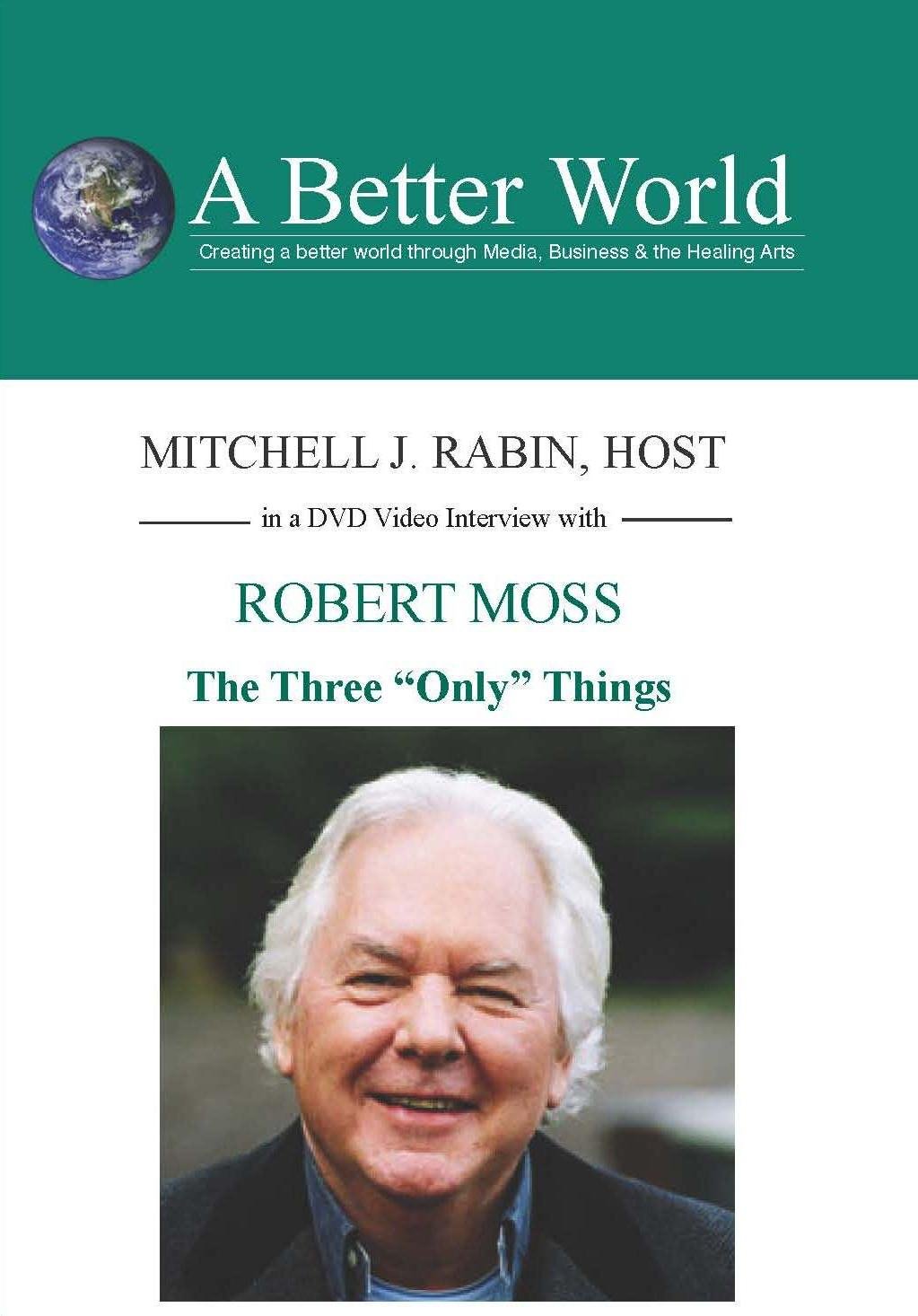 Amazon.com: Robert Moss - The Three "Only" Things : Robert Moss ...