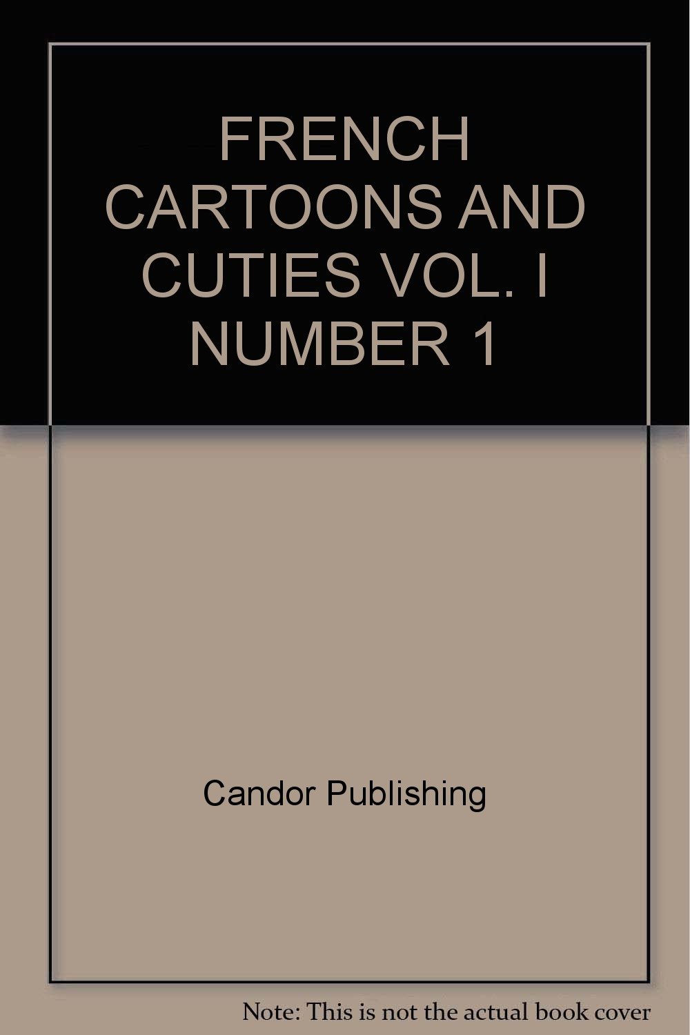 FRENCH CARTOONS AND CUTIES VOL. I NUMBER 1: Candor Publishing: Amazon ...