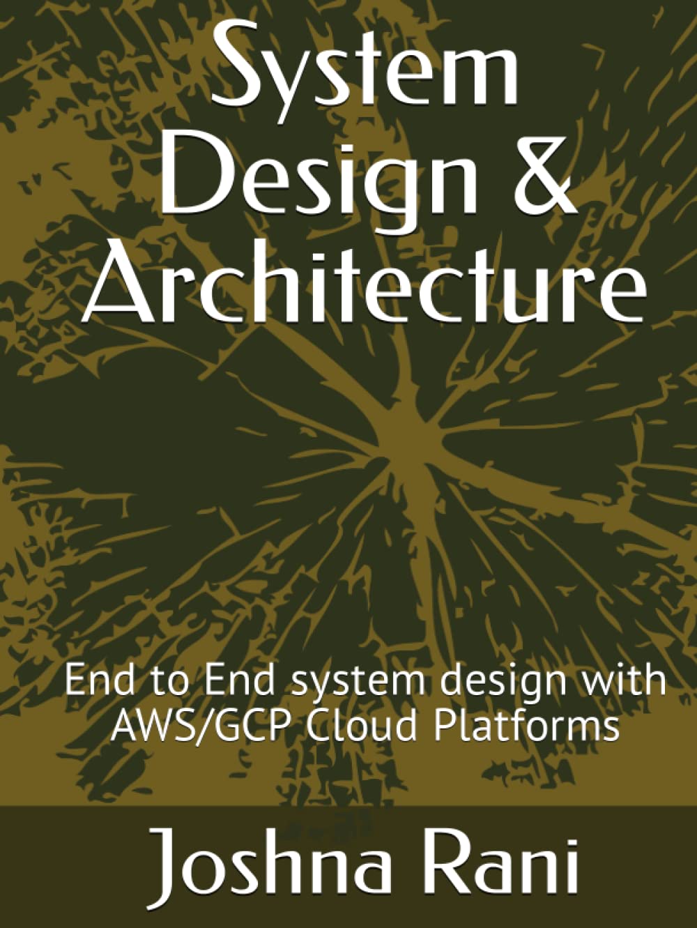 System Design & Architecture: End to End system design with AWS/GCP ...