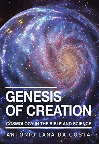 Genesis of Creation: Cosmology in the Bible and Science - Kindle ...