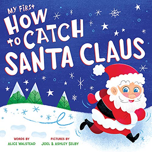 My First How to Catch Santa Claus: A Sweet Christmas Board Book for Toddlers - Kindle edition by ...