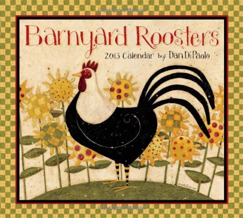 Amazon | Barnyard Roosters 2013 Deluxe Wall Calendar | DiPaolo, Dan ...