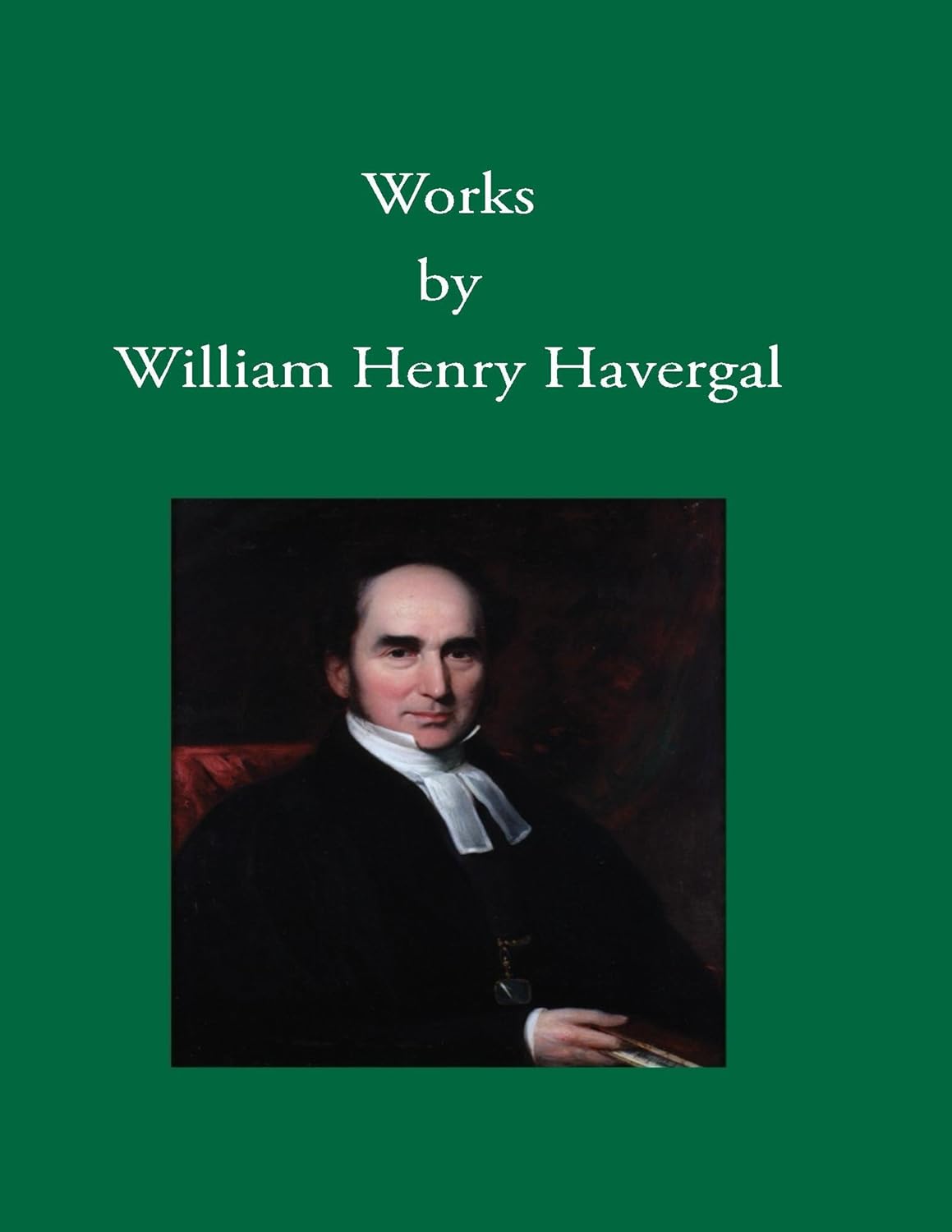 Works by William Henry Havergal - Kindle edition by Havergal, William ...