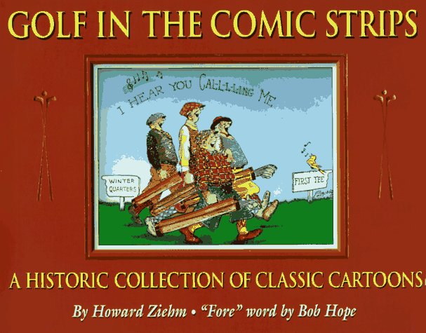 Golf in the Comic Strips: A Historic Collection of Classic Cartoons ...