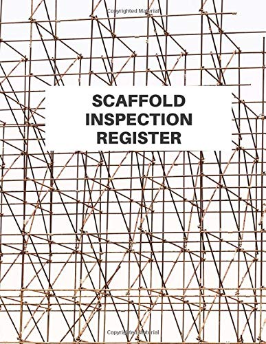 Buy Scaffold Inspection Register: Scaffold Maintenance Logbook ...