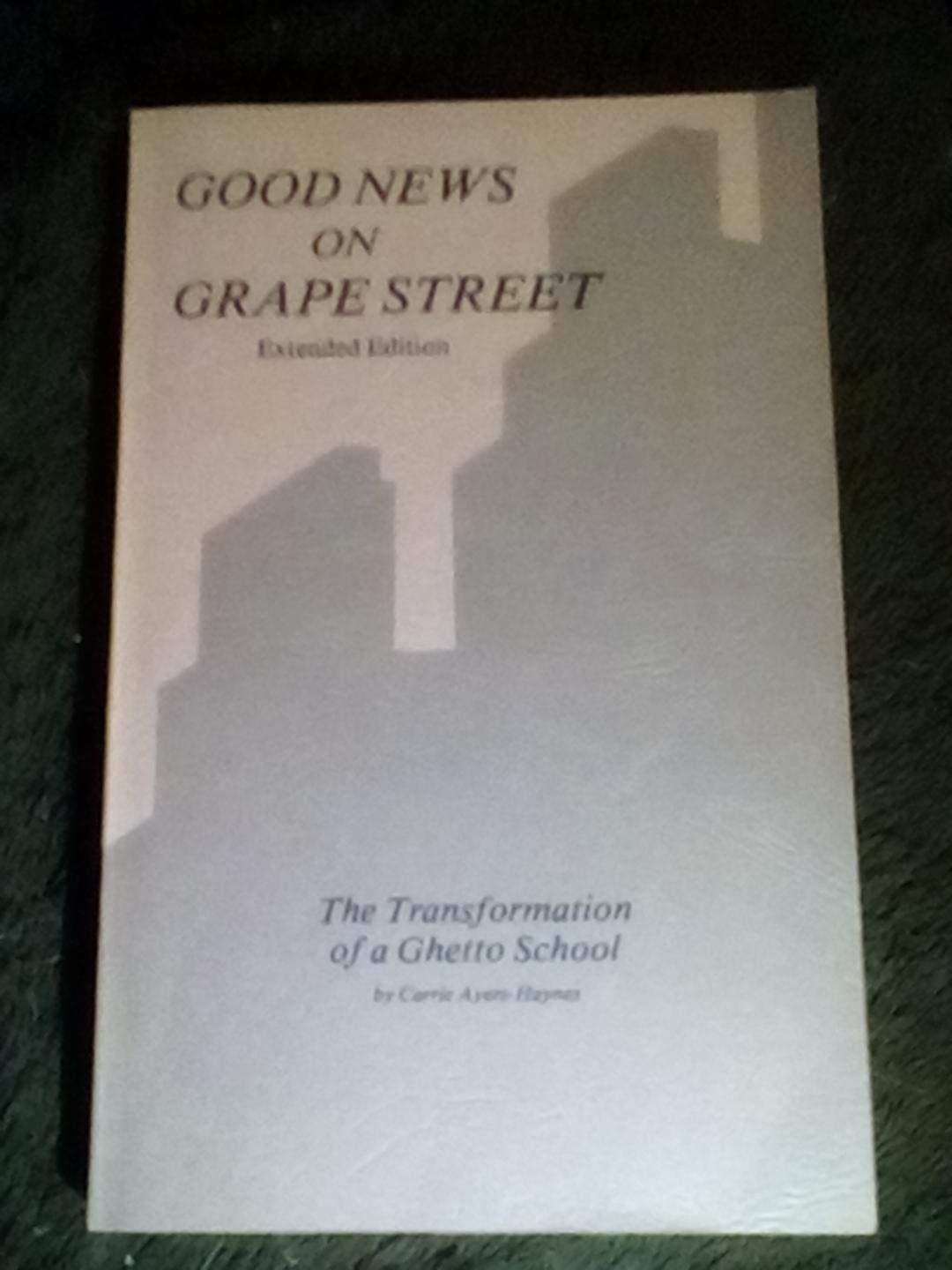Good news on Grape Street: The transformation of a ghetto school ...