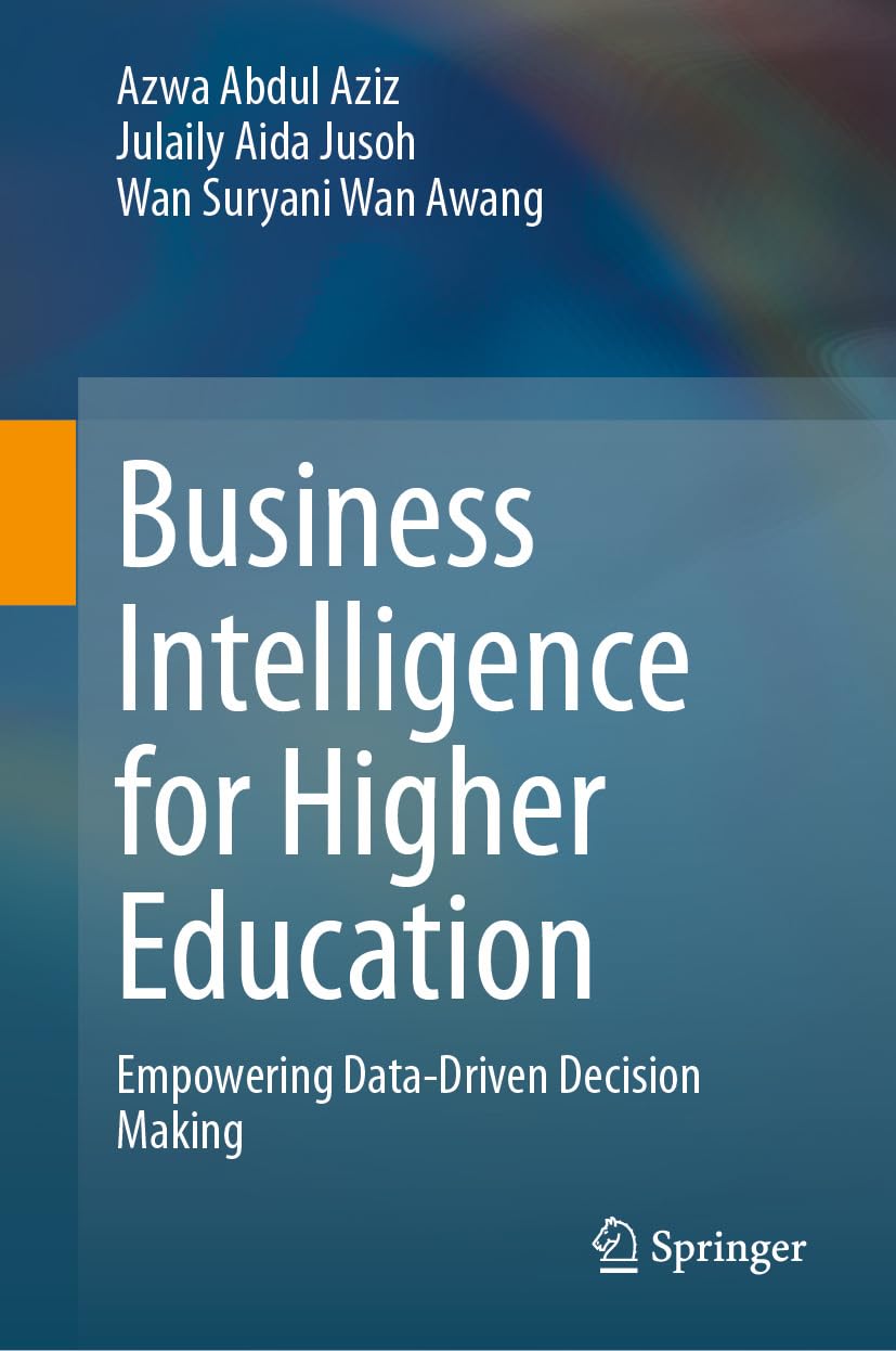 Business Intelligence for Higher Education: Empowering Data-Driven ...