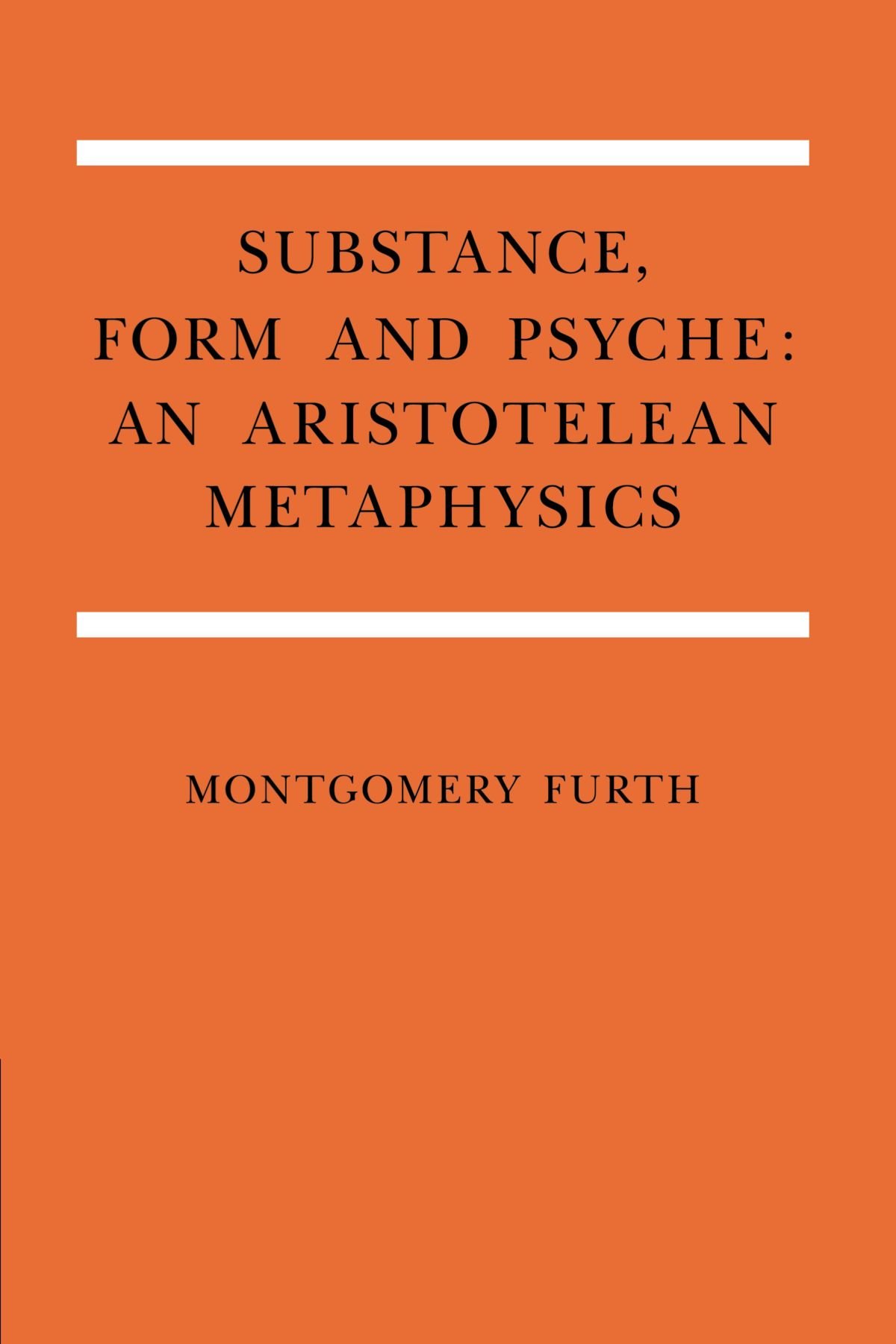 Substance, Form, and Psyche: An Aristotelean Metaphysics: Furth ...