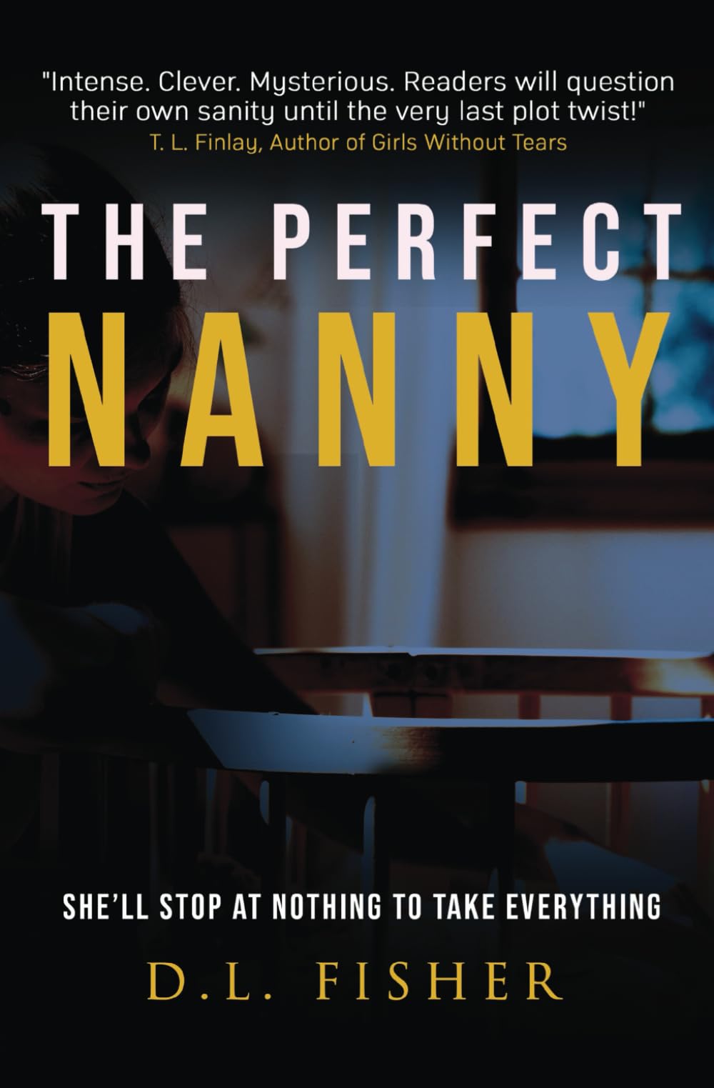 Amazon.com: The Perfect Nanny: She Will Stop at Nothing to Take ...