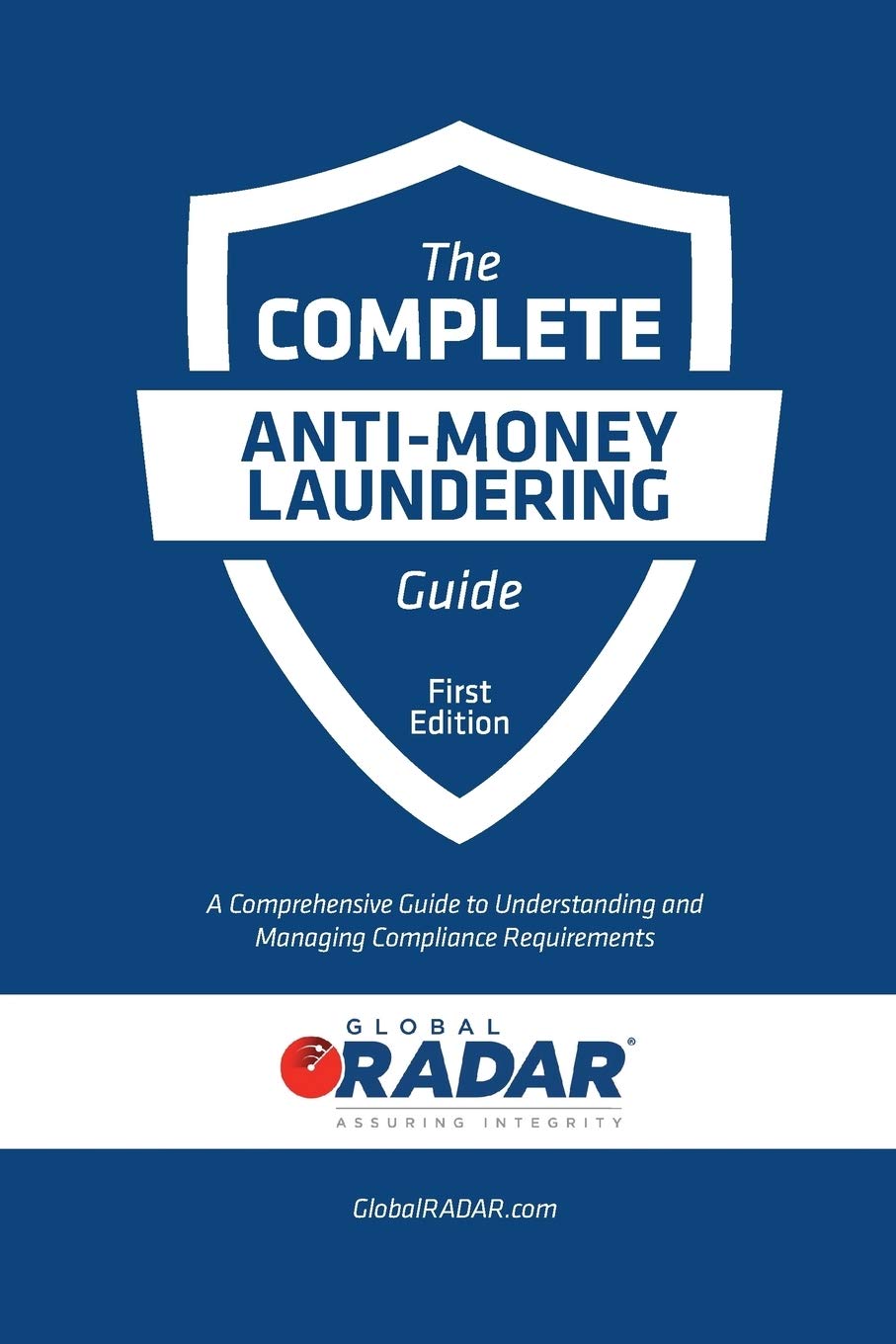 The Complete Anti-Money Laundering Guide: A Comprehensive Guide to ...
