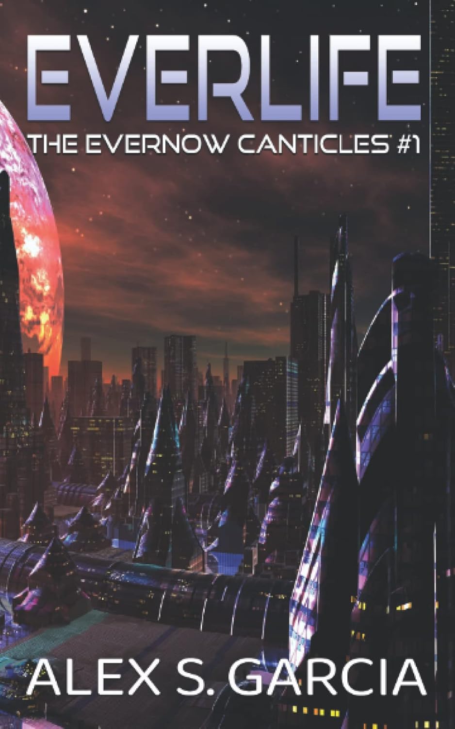 Everlife: An Epic Science-Fantasy Adventure! (The Evernow Canticles ...