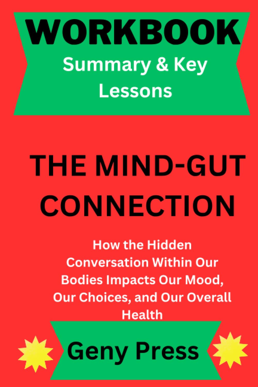 Workbook for The Mind-Gut Connection: How the Hidden Conversation ...