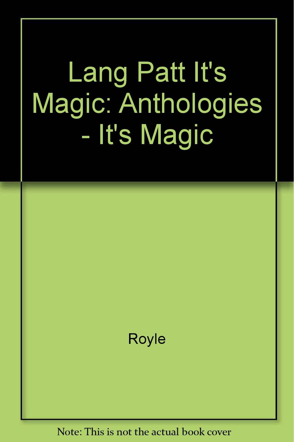 Lang Patt It's Magic: Anthologies - It's Magic: Royle: 9780304324040 ...