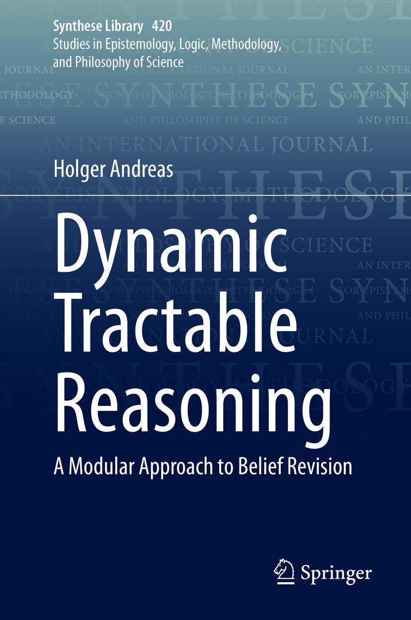 Dynamic Tractable Reasoning: A Modular Approach to Belief Revision (Synthese Library, 420 ...