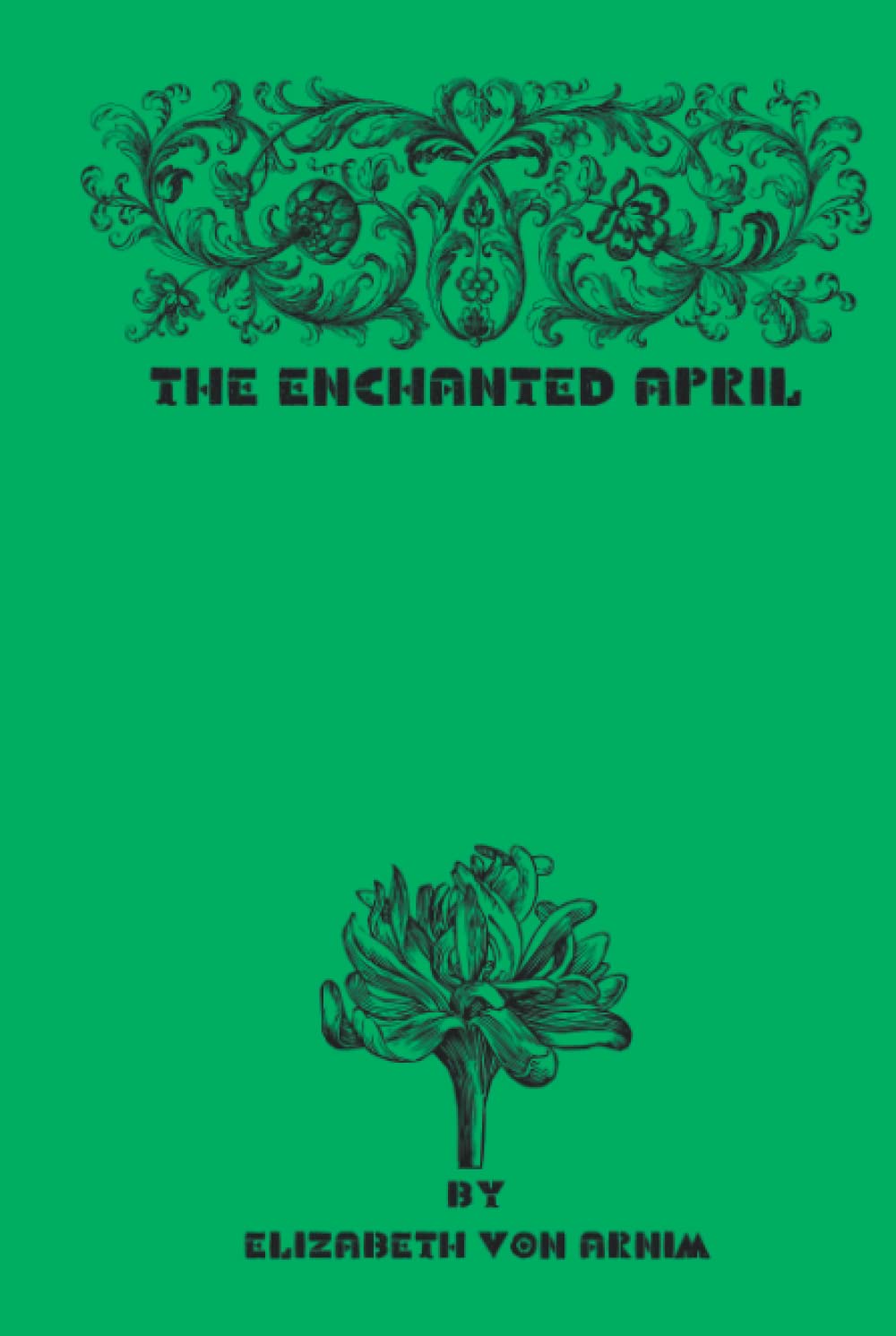 The Enchanted April: Arnim, Elizabeth Von: 9798365946569: Amazon.com: Books