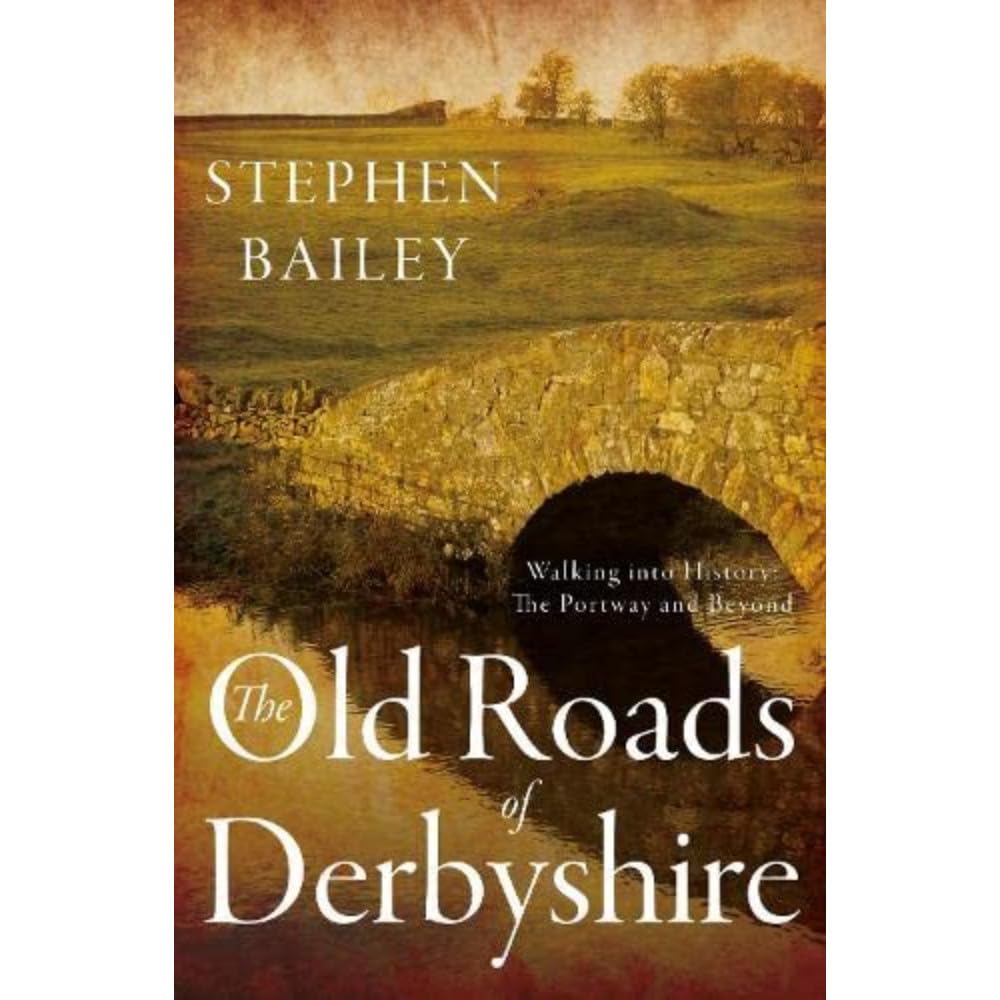 The Old Roads of Derbyshire: Walking into History: The Portway and ...