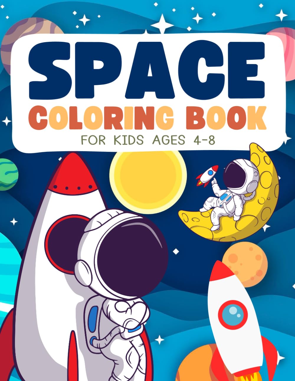Amazon.com: Space Coloring Book for Kids Ages 4-8: A Fun Collection of ...