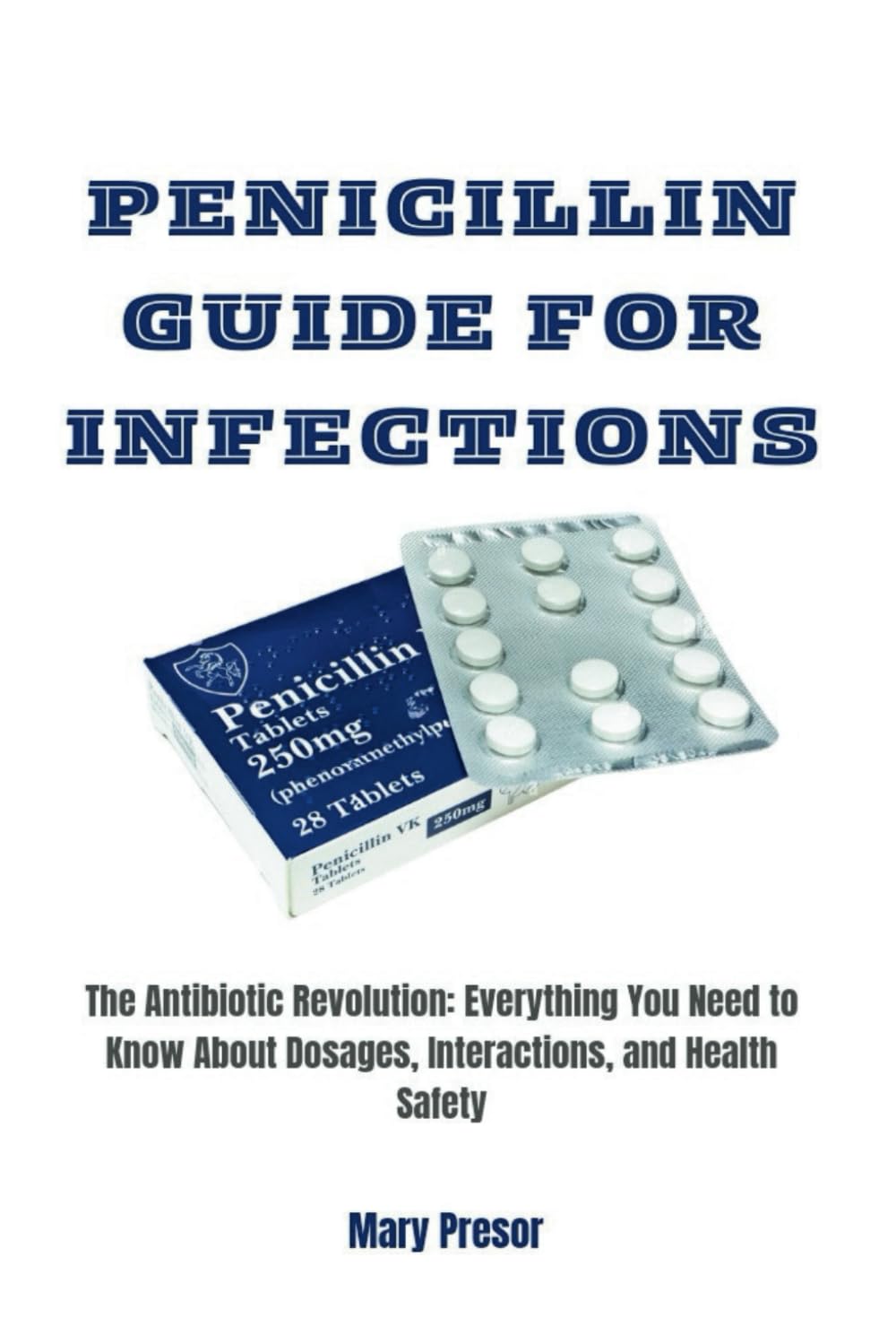 Penicillin Guide For Infections The Antibiotic Revolution Everything ...