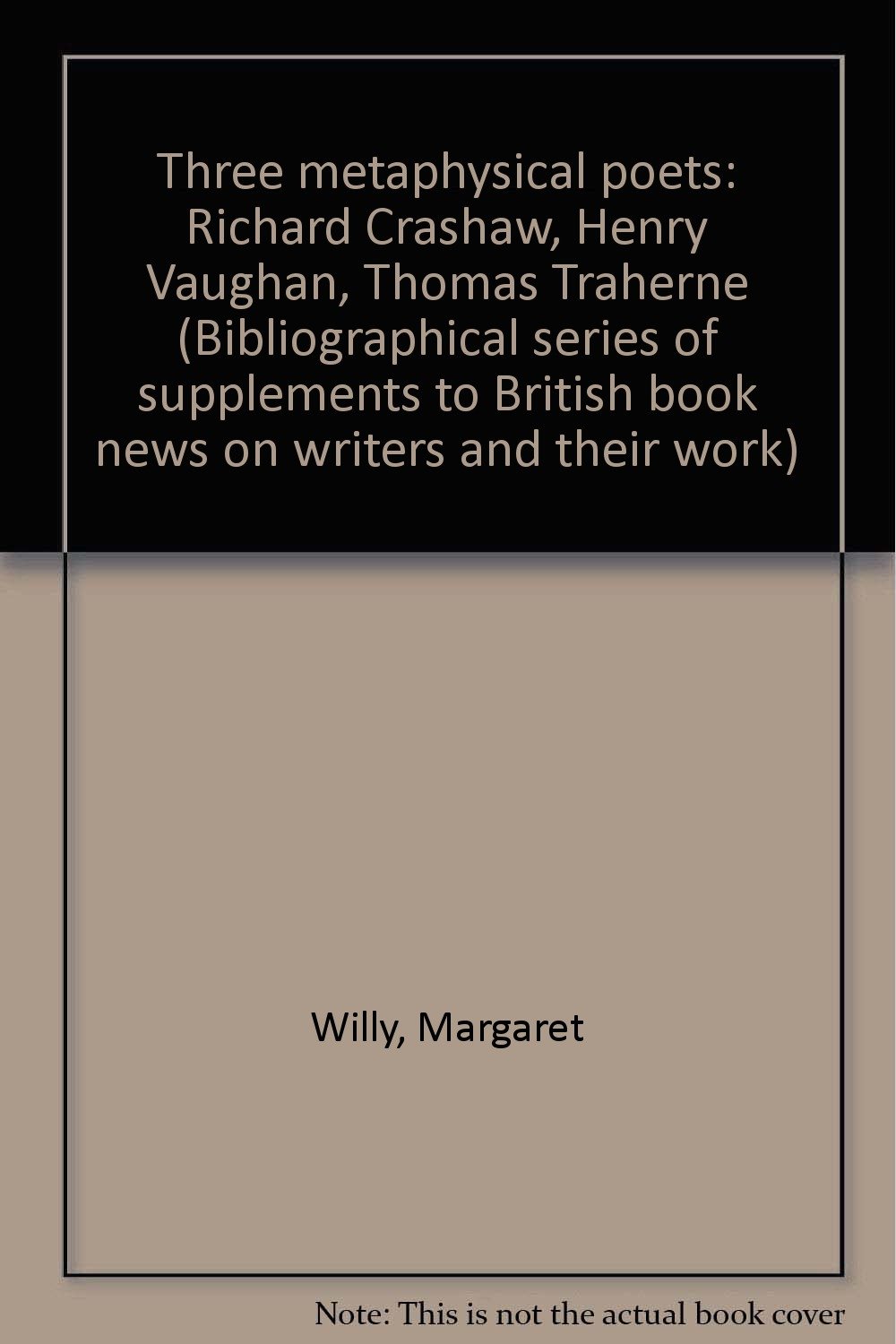 Three metaphysical poets: Richard Crashaw, Henry Vaughan, Thomas ...