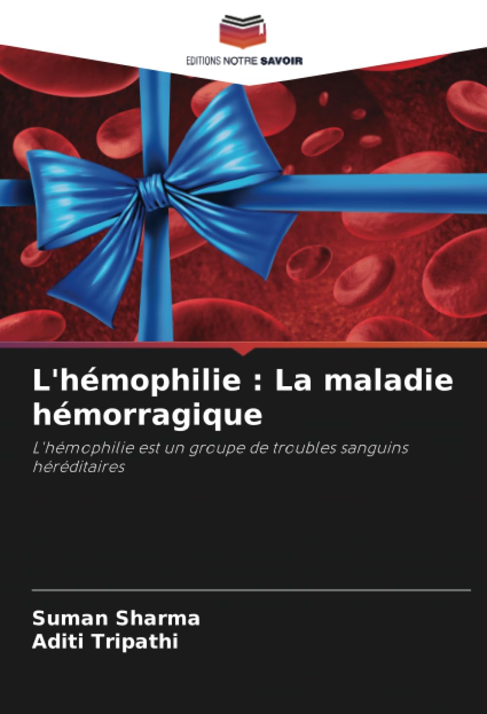 Amazon.com: L'hémophilie : La maladie hémorragique: L'hémophilie est un ...