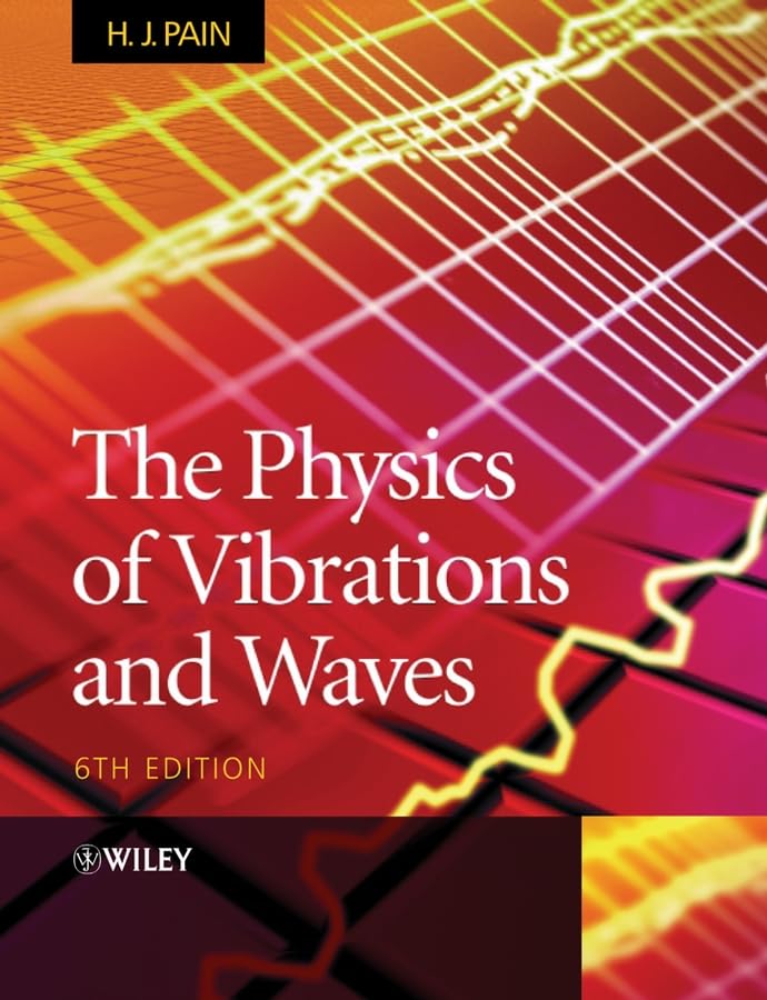 The Physics of Vibrations and Waves, 6th Edition: Pain, H. John ...