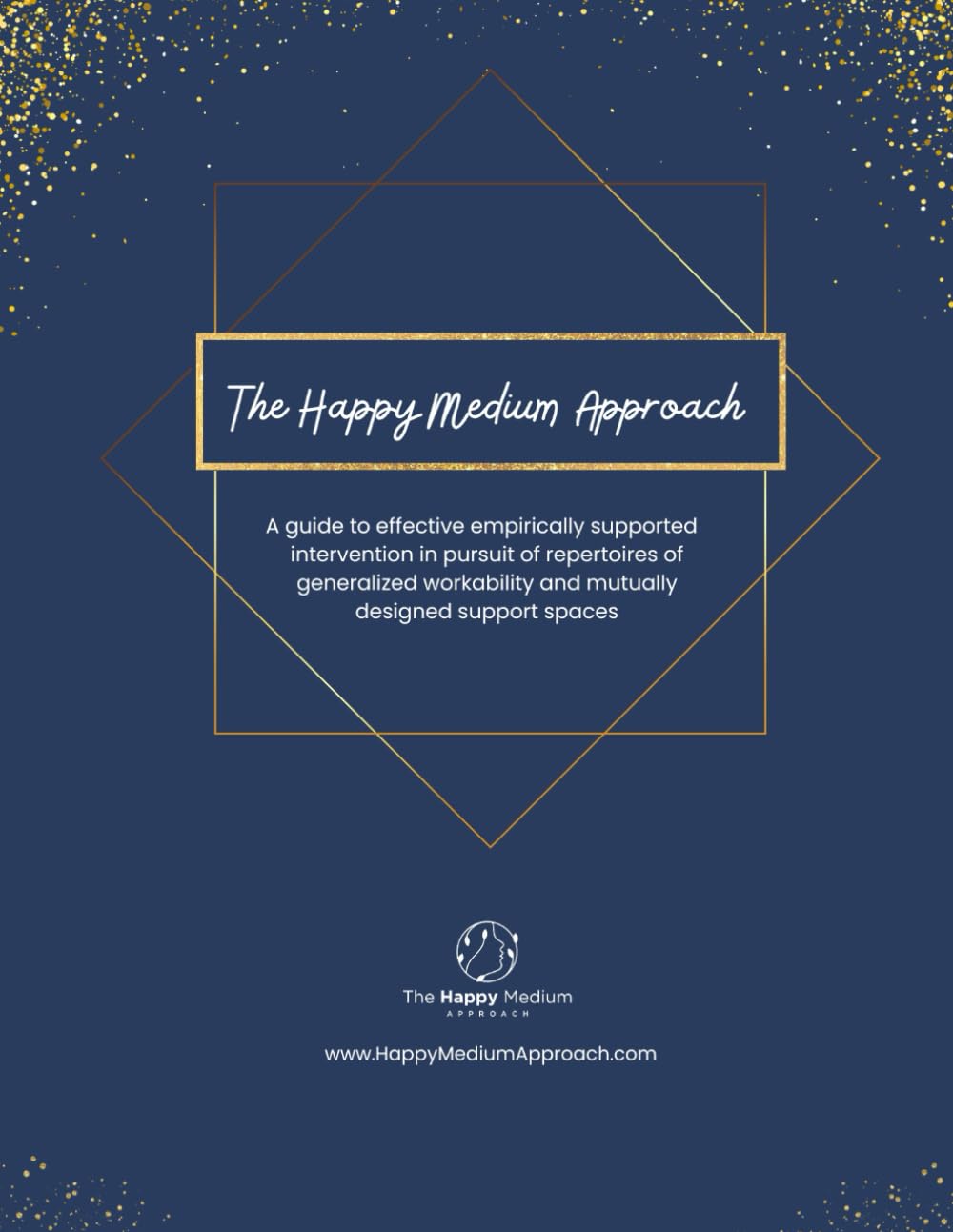 The Happy Medium Approach: A guide to effective empirically supported ...